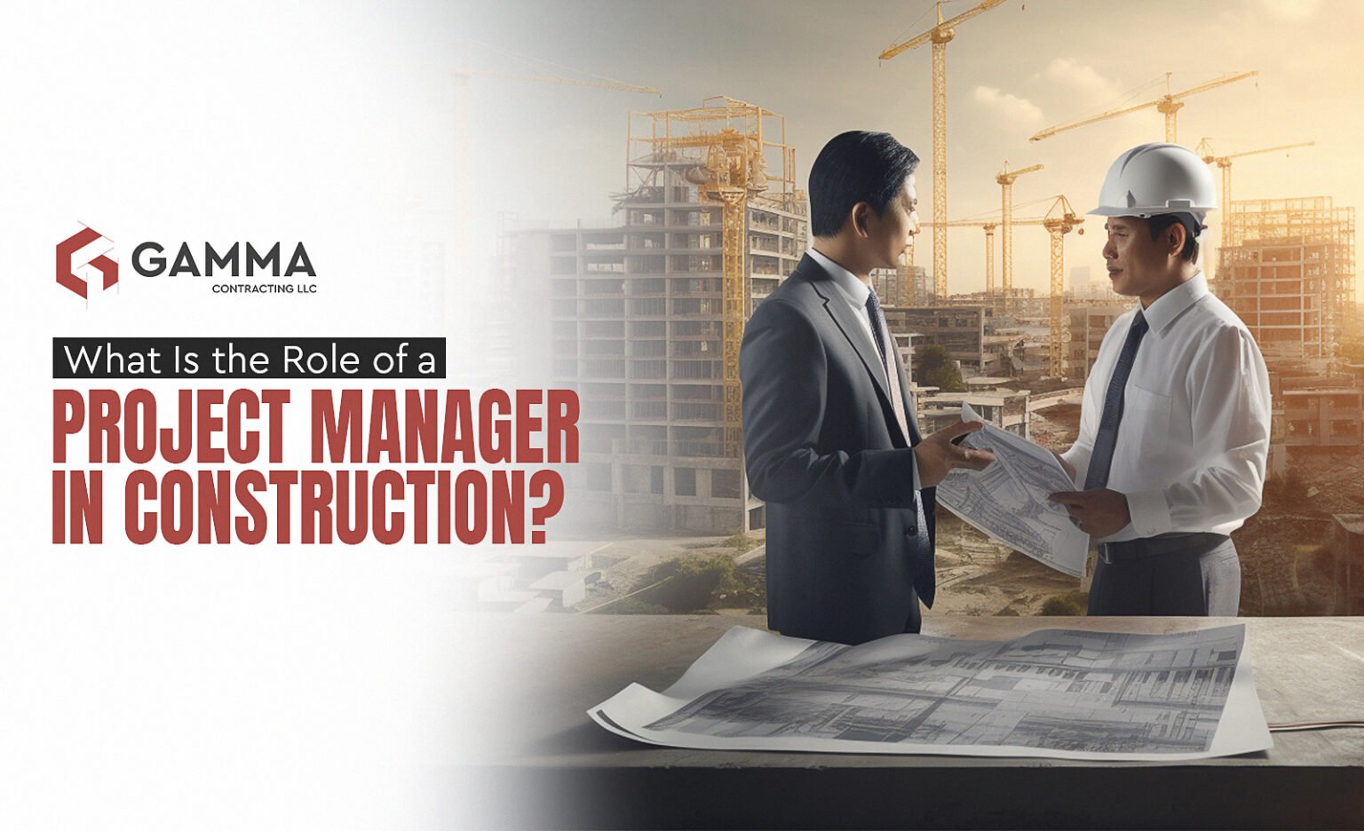 What Is the Role of a Project Manager in Construction? - Gamma Construction